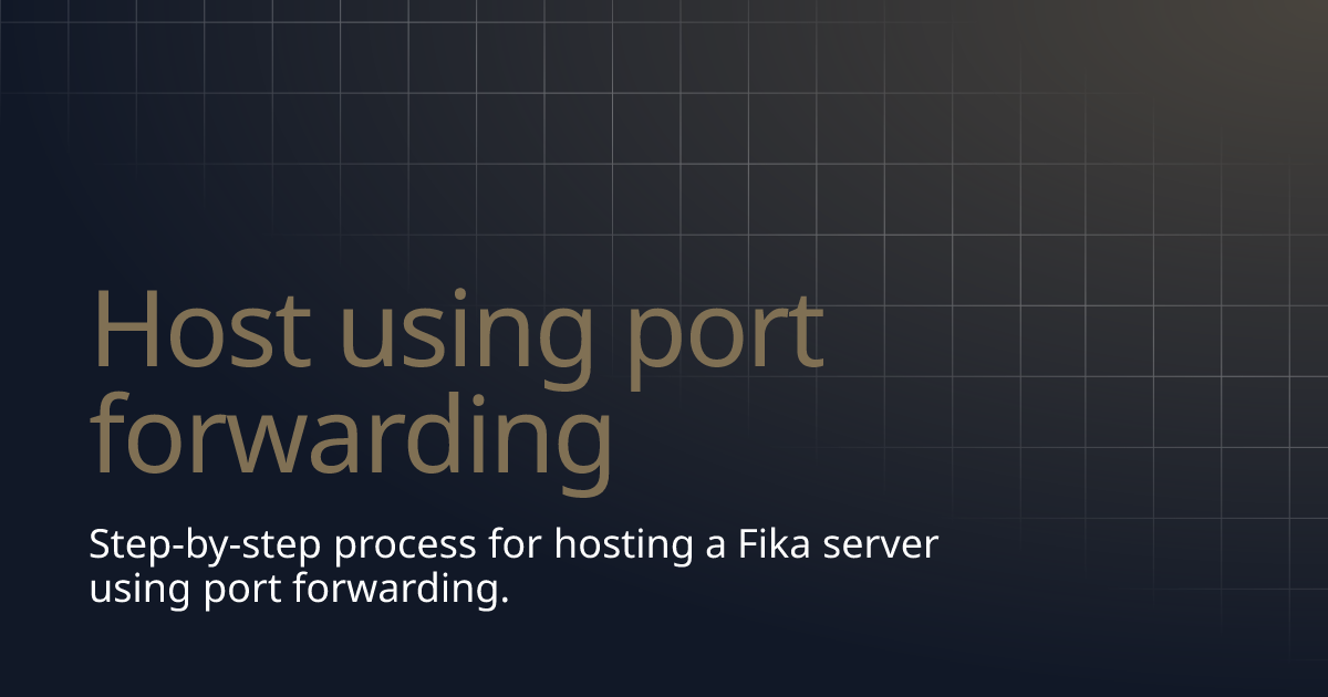 Host using port forwarding | Project Fika